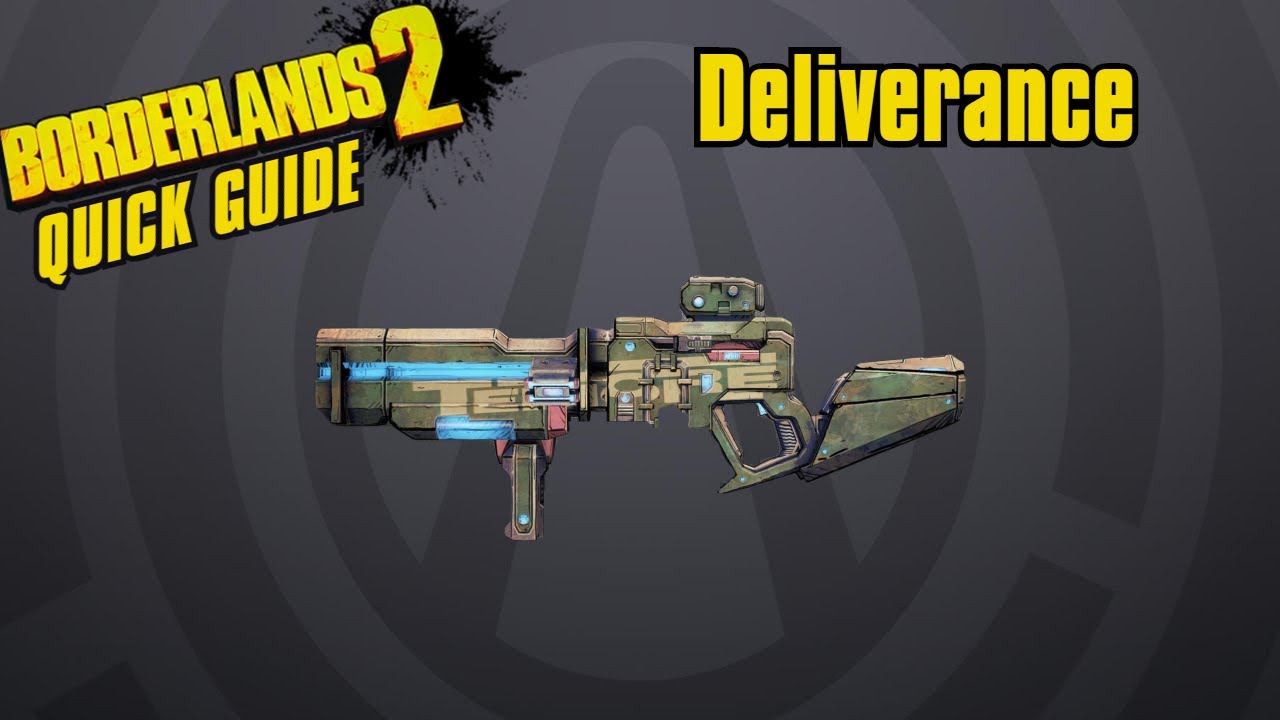 Deliverance - Quick Guide - Borderlands 2(Non DLC Legendary) - YouTube