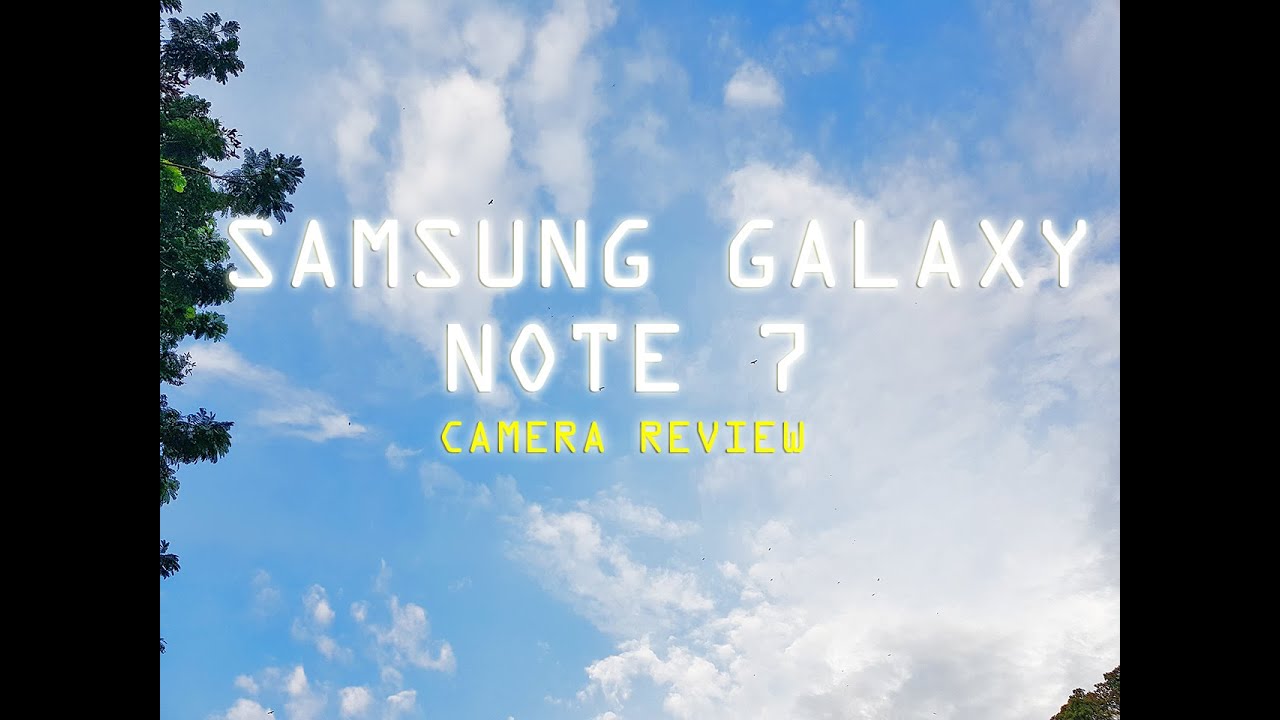 Samsung Galaxy Note 7 Camera review - YouTube