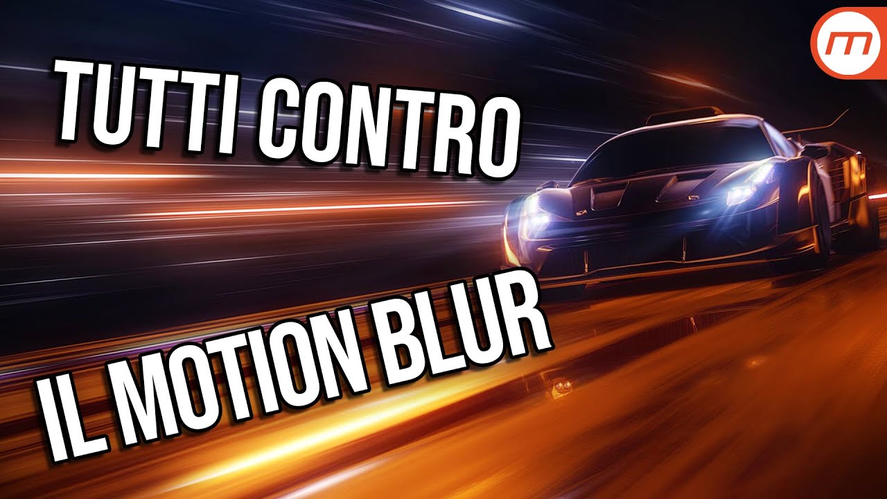 Motion Blur: cos'è e perché lo odiano TUTTI (o quasi) - YouTube