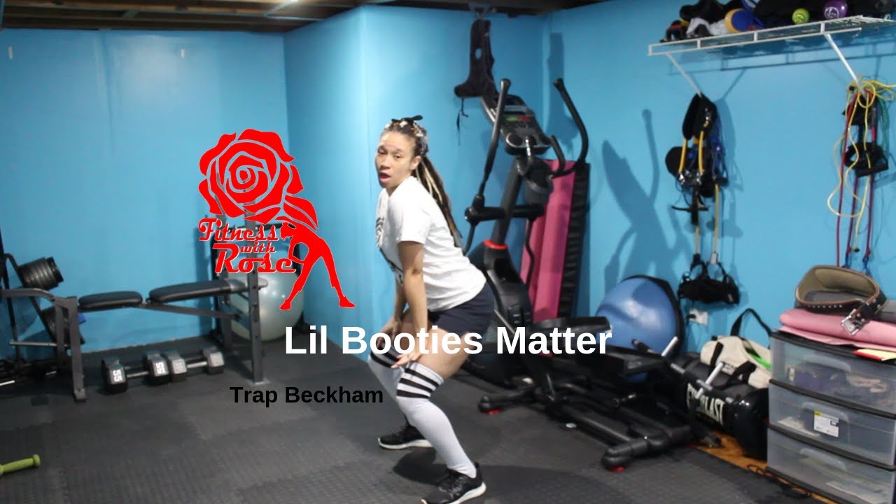Lil Booties Matter by Trap Beckham | #DanceFitness | #FitnessWIthRose ...