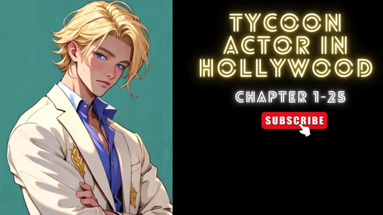 (Chapter 1-25) Tycoon Actor in Hollywood - YouTube