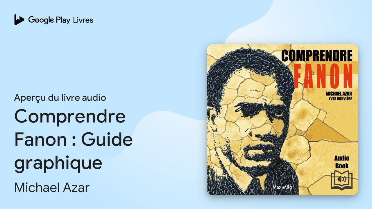 Comprendre Fanon : Guide graphique de Michael Azar · Extrait du livre ...