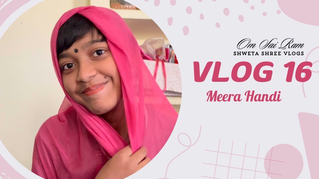 VLOG#16 MEERA HANDI | SHWETA SHREE VLOGS - YouTube