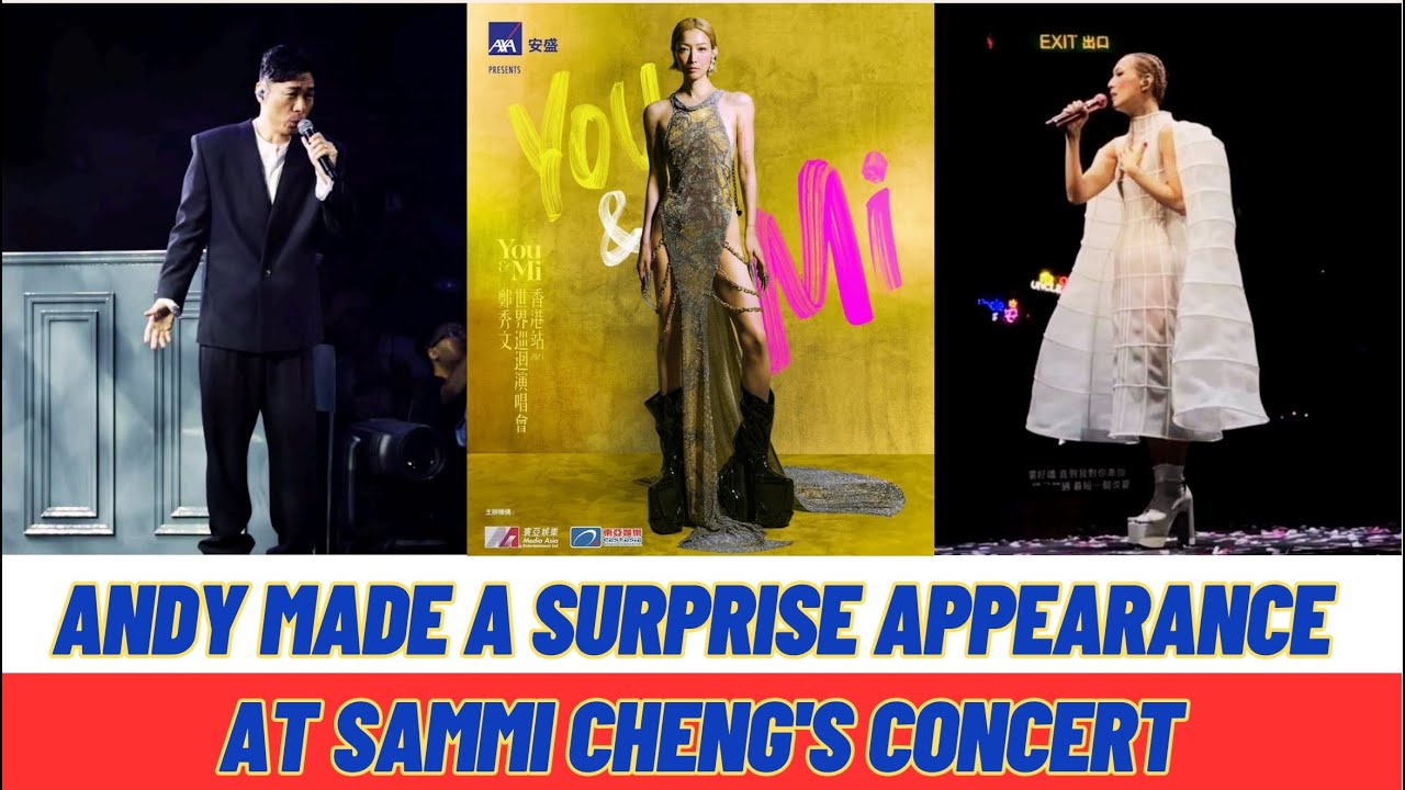 "Andy" Made a Surprise Appearance at "Sammi Cheng's Concert" - YouTube