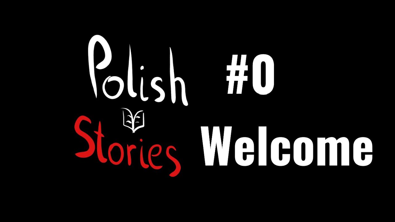 Welcome :) | Polish Stories #0 - YouTube