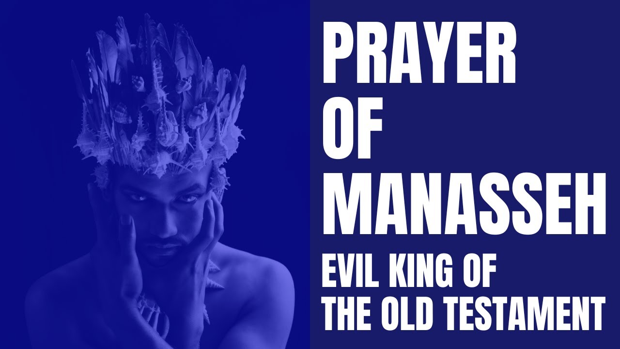 Prayer of Manasseh | Evil King Of The Old Testament - YouTube