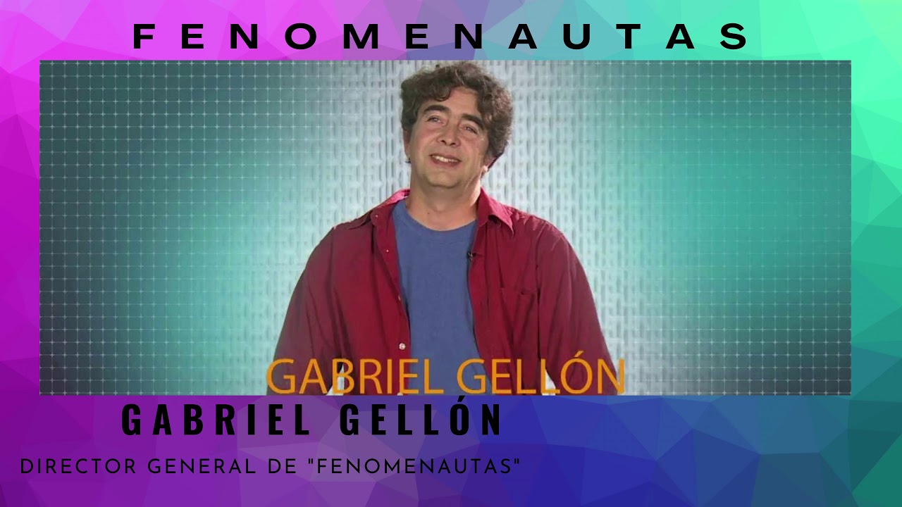 FENOMENÁUTAS-GABRIEL GELLÓN - YouTube