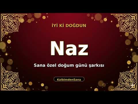 İyi Ki Doğdun Naz 🎵 Kişiye Özel Doğum Günü Şarkısı | KalbimdenSana