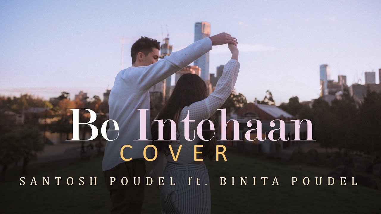 Be Intehaan Cover by Santosh and Binita - Race 2 - Atif Aslam, Sunidhi ...