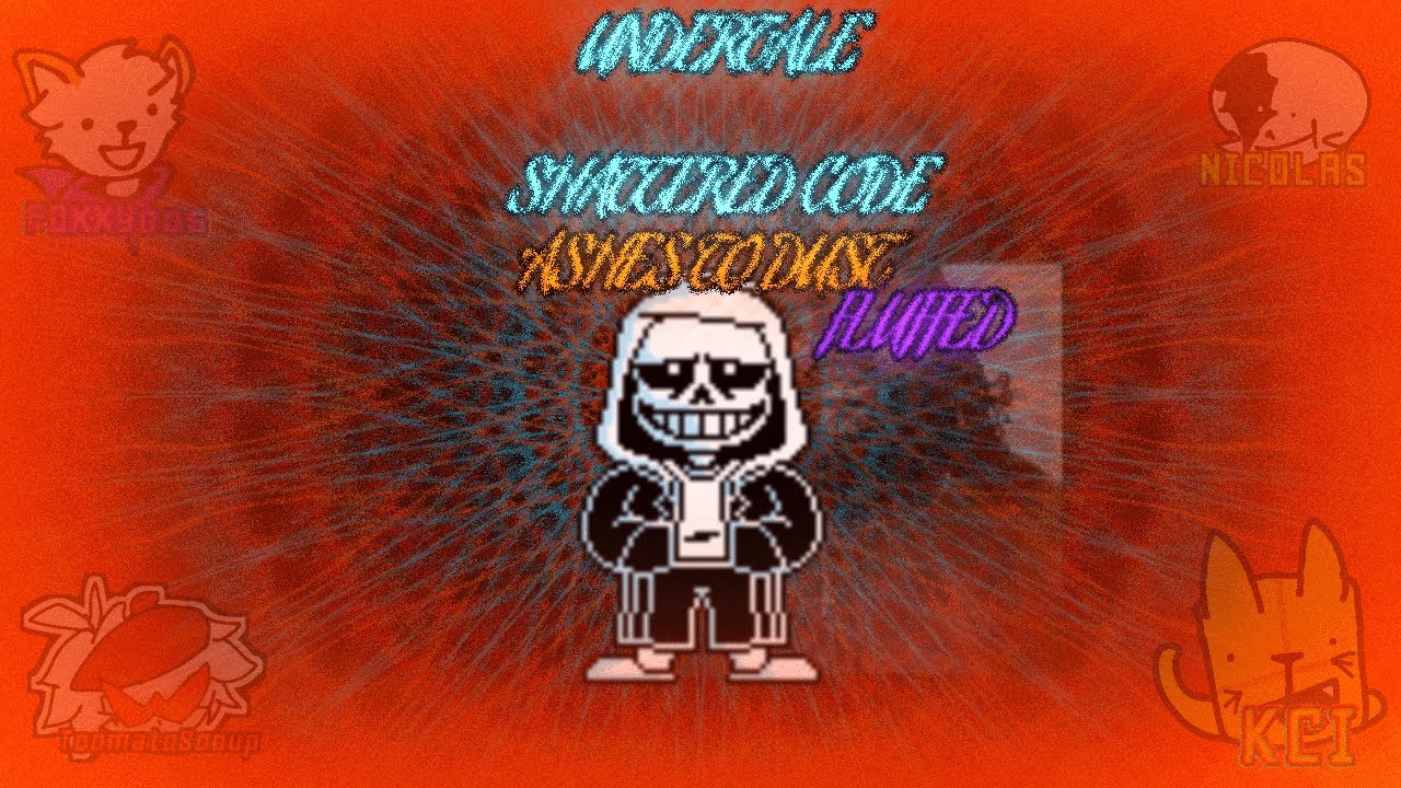 [Undertale: Shattered Code] Ashes to Dust (Fluffed) [Undertale's 8th ...