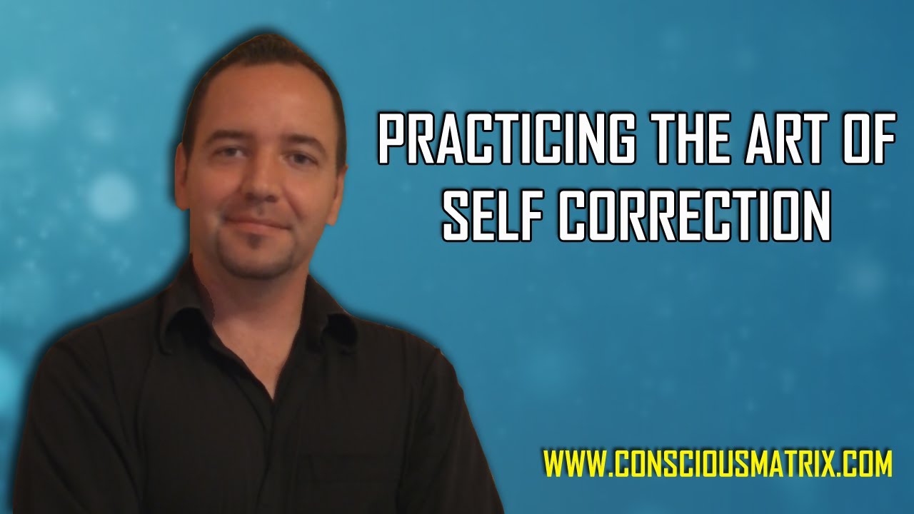 Practicing the Art of Self Correction - YouTube