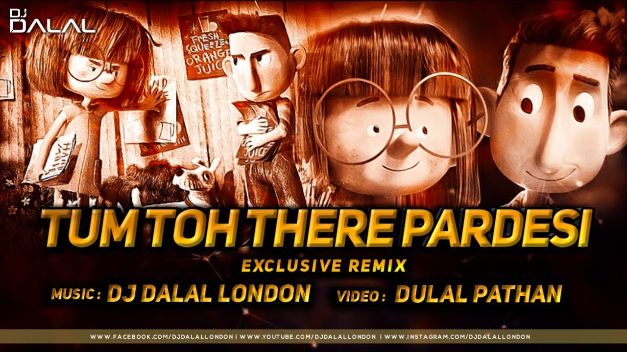 Tum To Thehre Pardesi Anthem | Club Remix | Dj Dalal London | Altaf ...