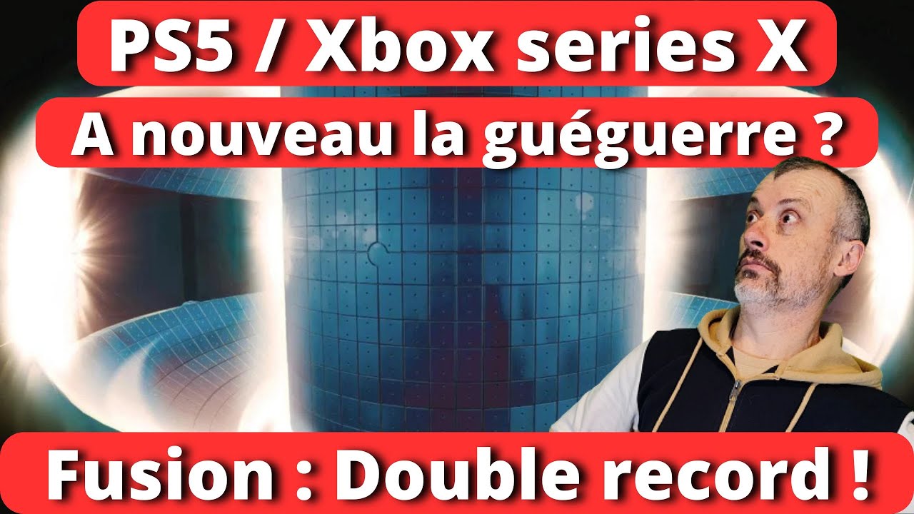 PS5 - XBOX series X : La guerre relancée ? 🤔 Fusion Nucléaire : énorme ...