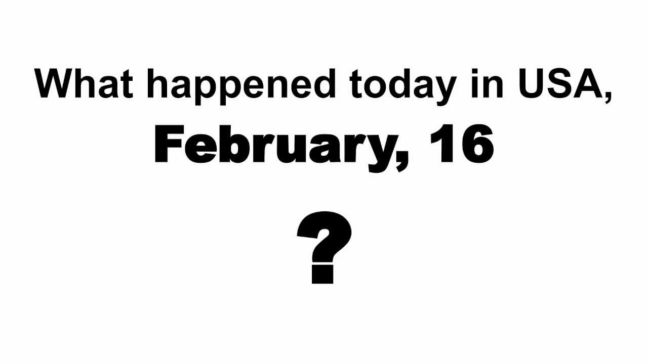 What Happened On February 16 TODAY IN HISTORY YouTube what-happened-on-february-16-today-in-history-youtube