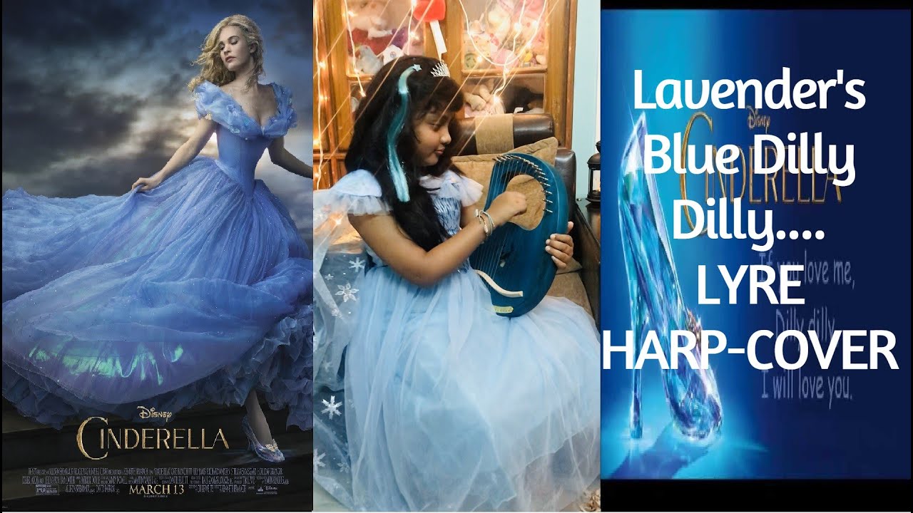 Lavender's Blue Dilly Dilly....(Cinderella) _ LYRE HARP COVER ! - YouTube