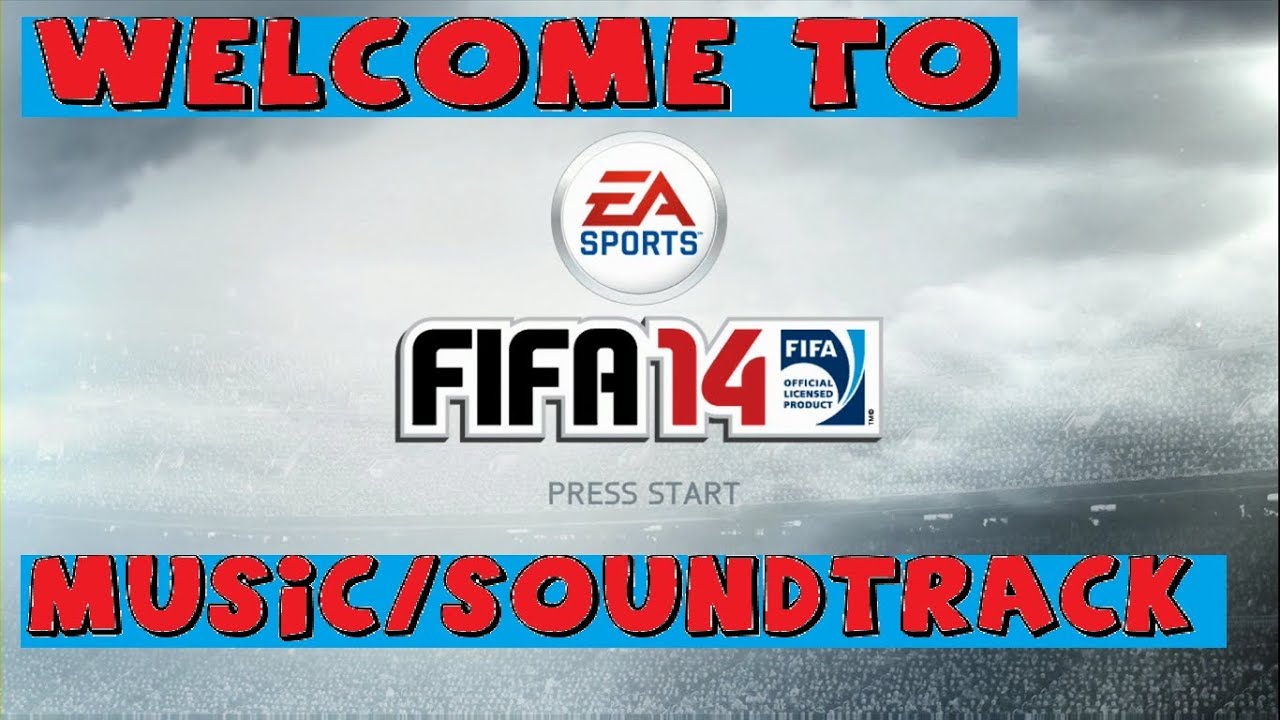 FIFA 14 Early Access | Music/Soundtrack - YouTube