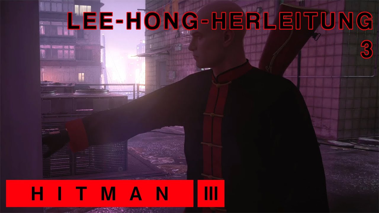 [51] Die Lee-Hong-Herleitung Stufe 3 – Hitman 3 (Deutsch/German/OmU ...