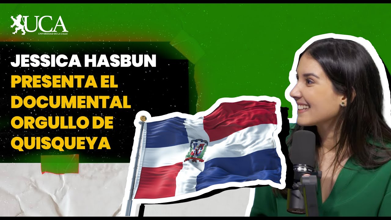 Jessica Hasbun presenta el documental "Orgullo de Quisqueya" | La Uca ...