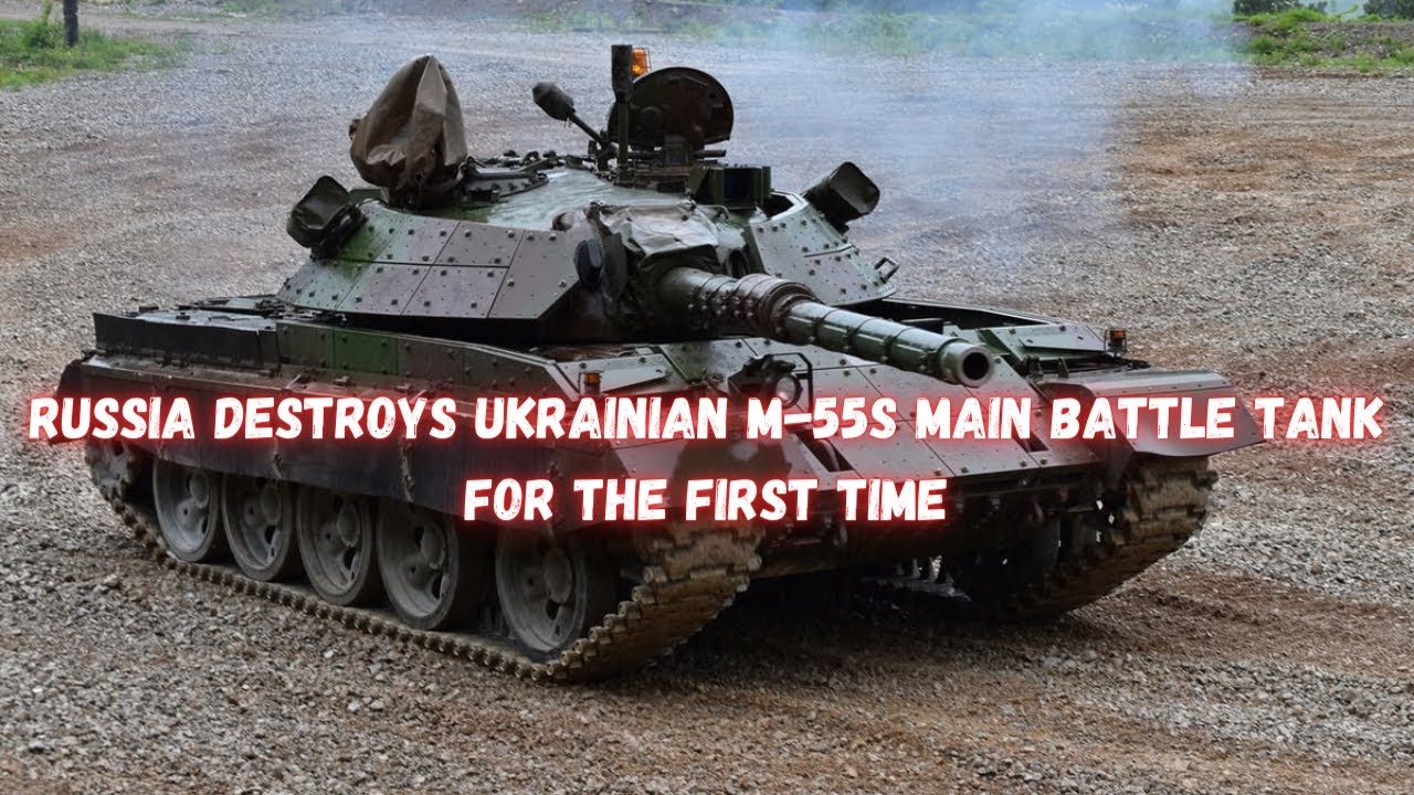 Russia destroys Ukrainian M 55S Main Battle Tank for the first time ...