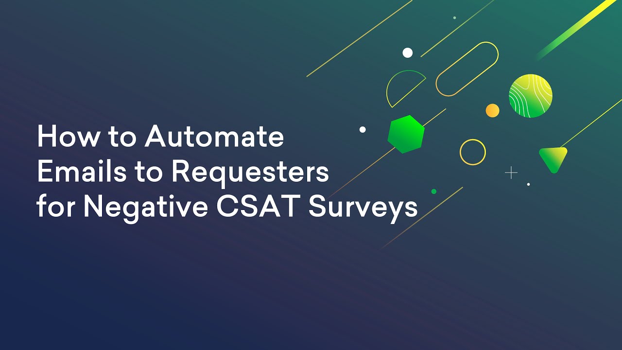 How to Automate Emails to Requesters for Negative CSAT Surveys - YouTube