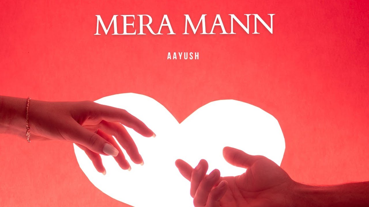 Mera Mann - Aayush | Prod. By Cold Melody | Official Audio - YouTube