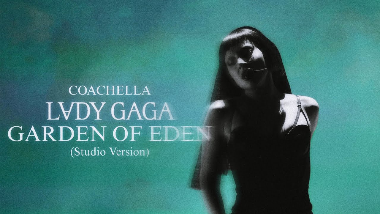 Lady Gaga - Garden Of Eden (Coachella Studio Version - YouTube