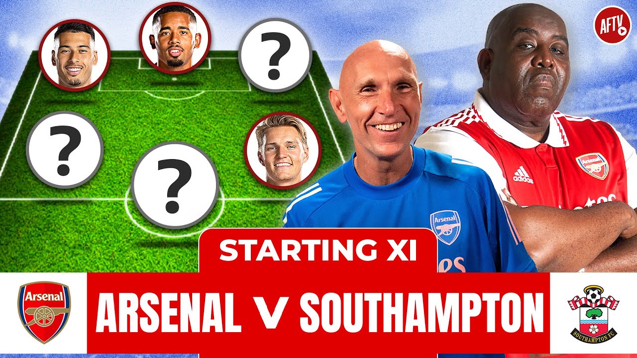 Arsenal vs Southampton | Starting XI Live ft. Robbie, Lee Judges ...