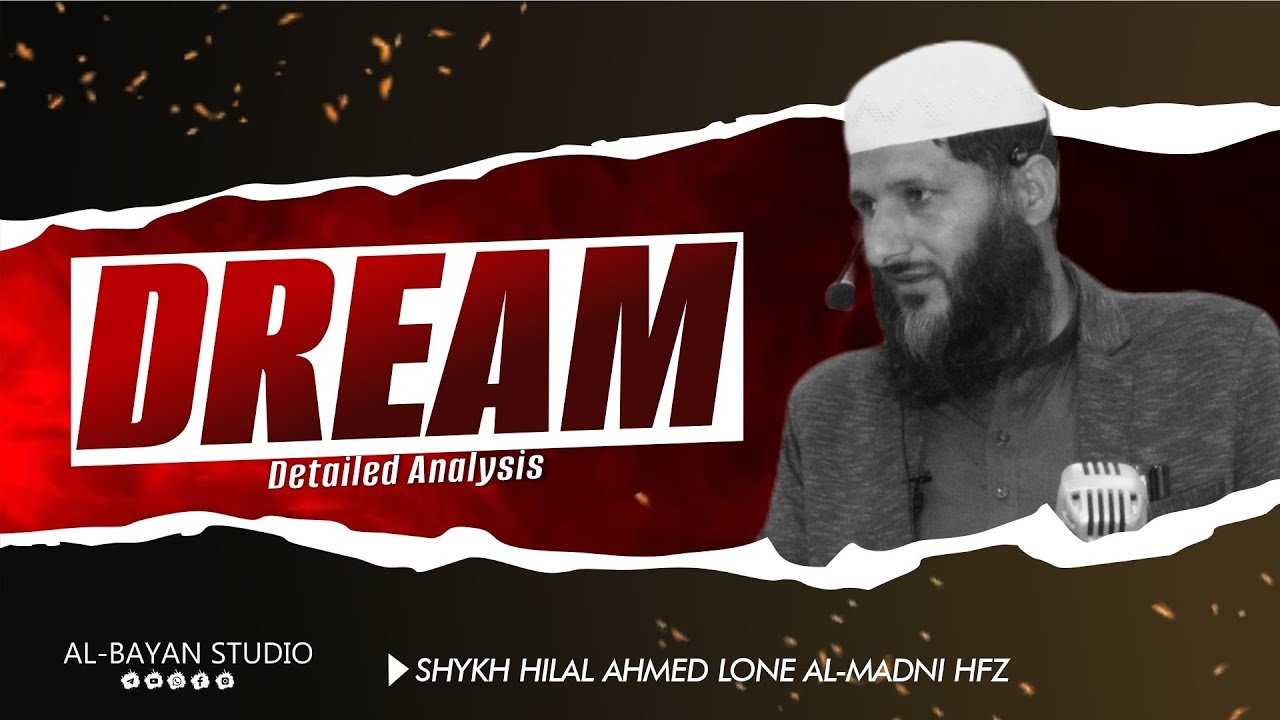 Dream Detailed Analysis || Jummah Khutba || Shykh Hilal Ahmed Lone Al-Madni Hfz || AL-BAYAN ...