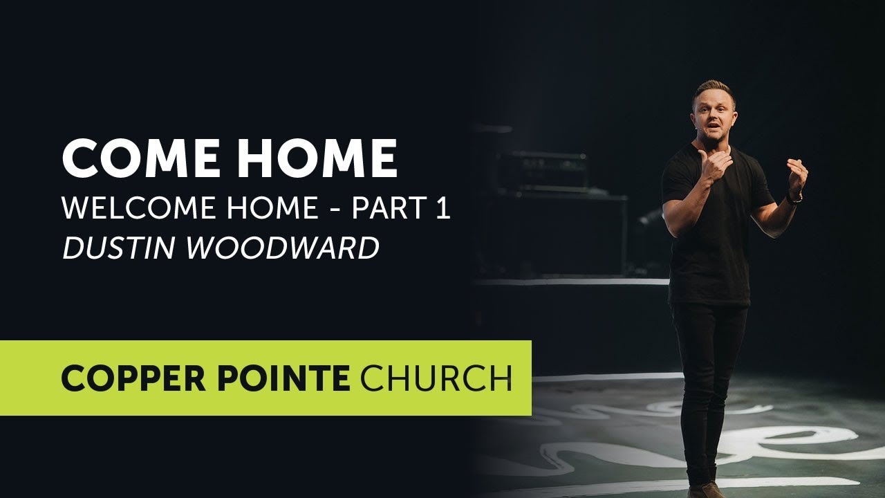 Welcome Home | Come Home | Dustin Woodward - YouTube