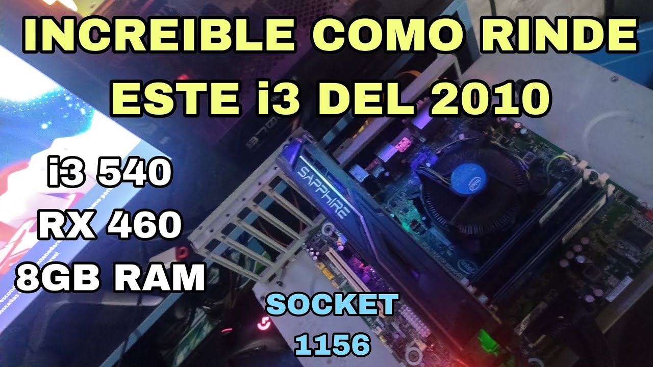 😉INCREIBLE COMO RINDE ESTE i3 DEL 2010 | i3 540 | RX 460 | 8GB RAM ...