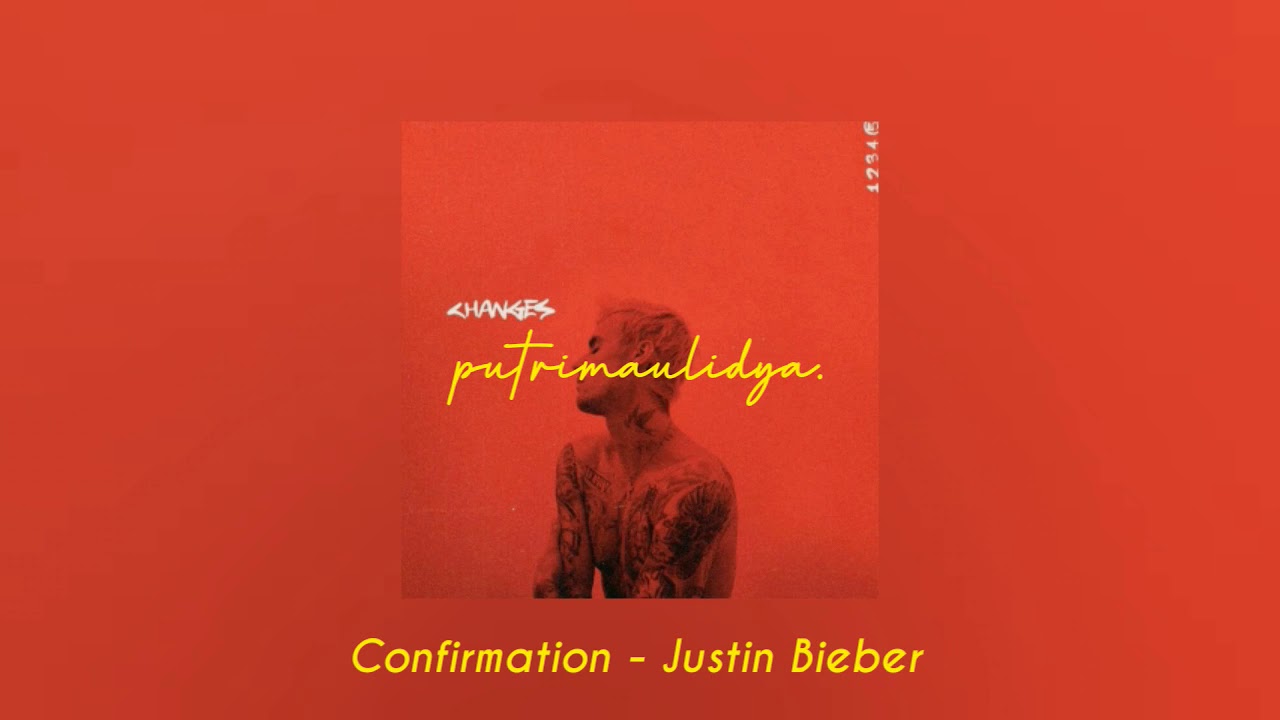 Confirmation - Justin Bieber [Unofficial Lyrics Video] - YouTube