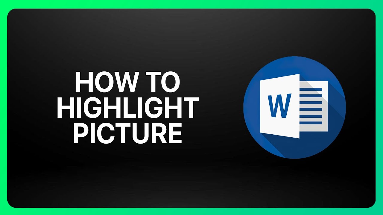 How To Highlight Picture In Microsoft Word Tutorial - YouTube