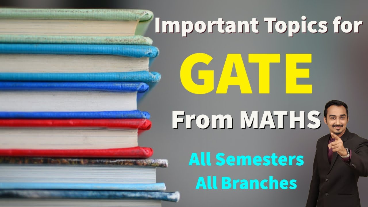 IMPORTANT TOPICS FOR GATE GATE EXAM GATE MATHS GATE EXAM SAURABH DAHIVADKAR YouTube IMPORTANT TOPICS FOR GATE GATE EXAM GATE MATHS GATE EXAM SAURABH DAHIVADKAR YouTube