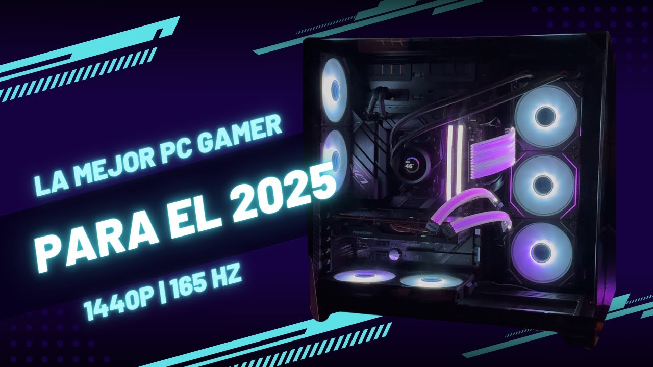 La Mejor PC Gamer 2025 para Jugar en 1440p/165fps | Actualización y ...