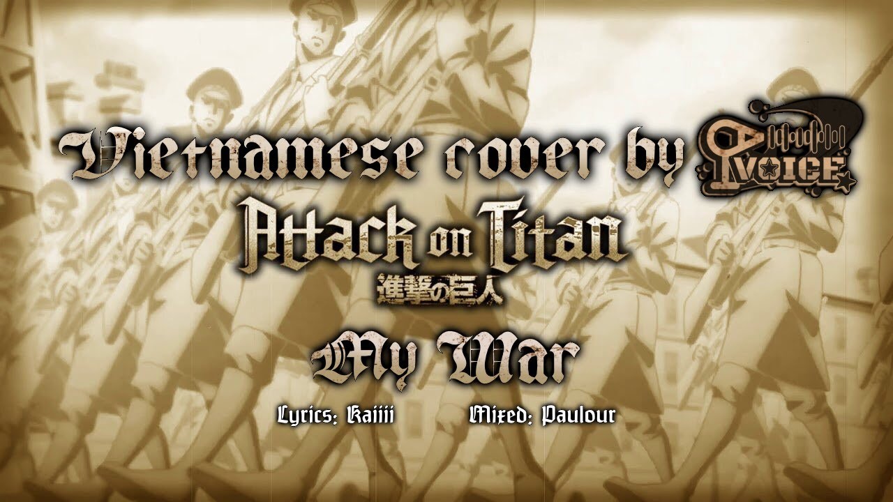 My War " AOT OP SS4 " - Shinsei Kamattechan | Vietnamese cover [ ACT ...