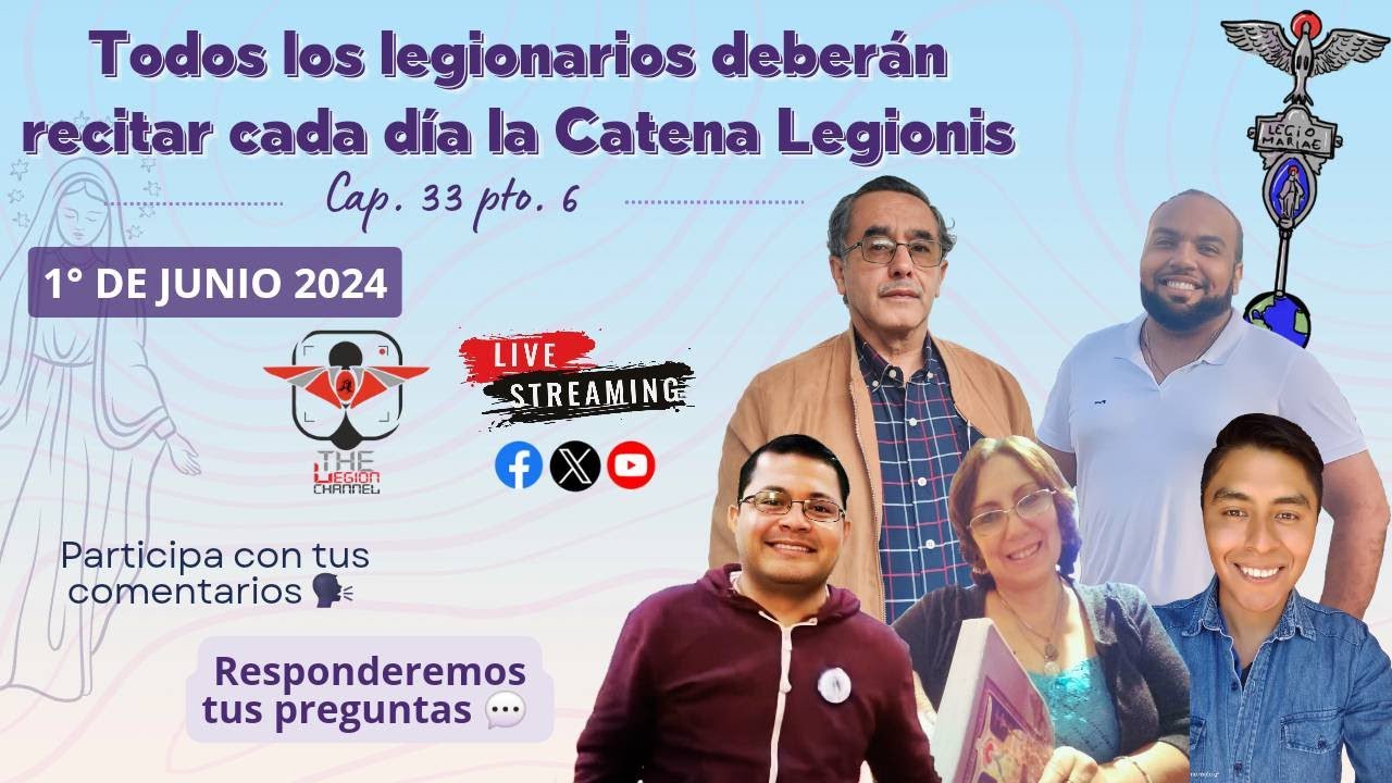 Todos los Legionarios deberán recitar cada día la Catena Legionis ...