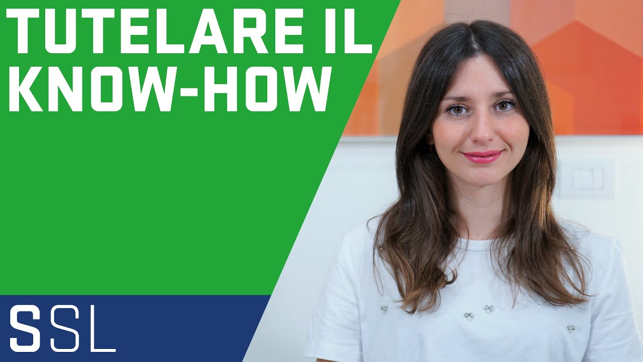 LA TUTELA DEL KNOW HOW AZIENDALE: REQUISITI PER GODERE DELLA PROTEZIONE ...