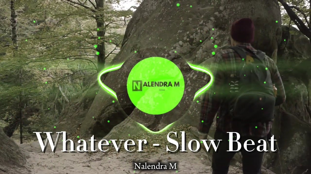 DJ Whatever Slow Remix Full beat ( Santai Mix ) - Nalendra M - YouTube
