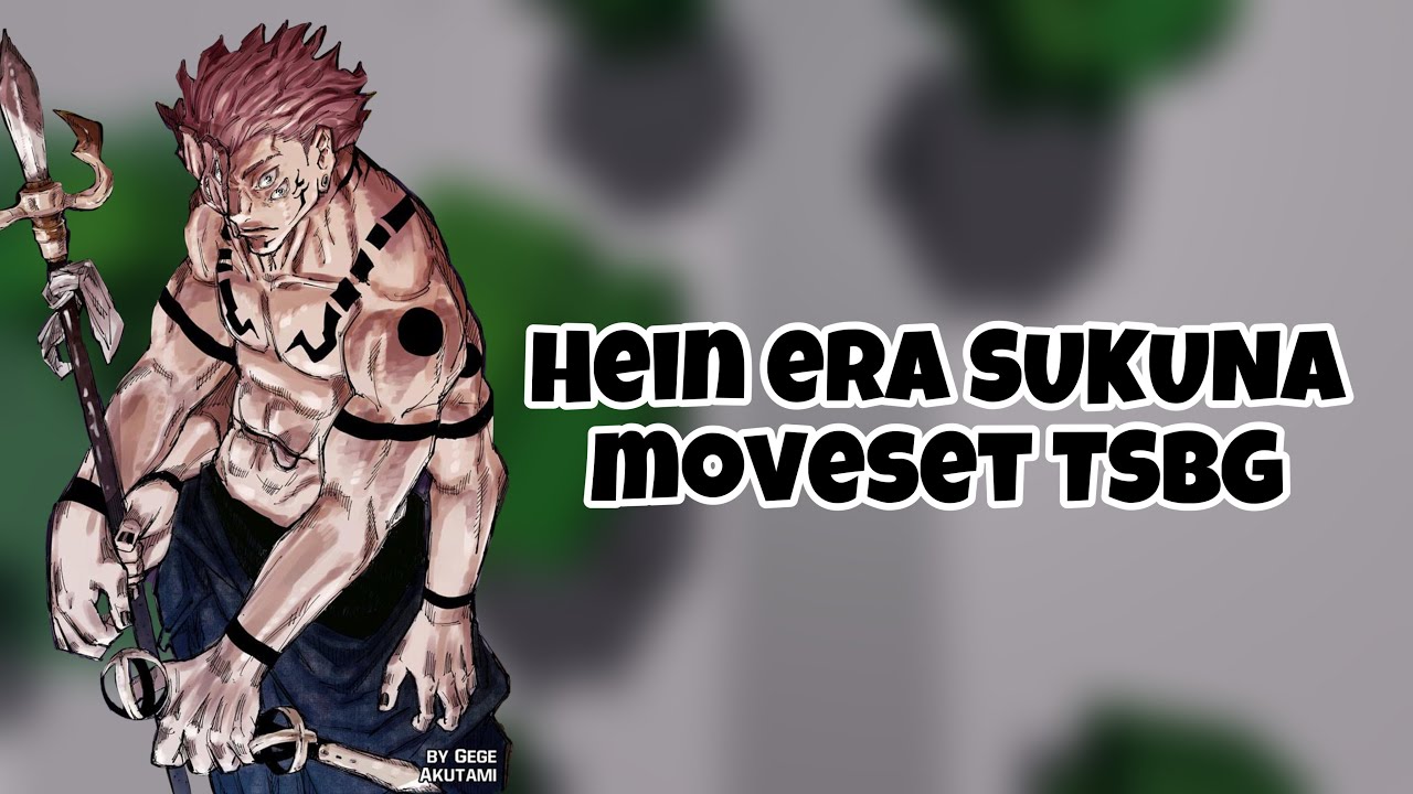 Hein Era Sukuna Moveset | TSBG - YouTube