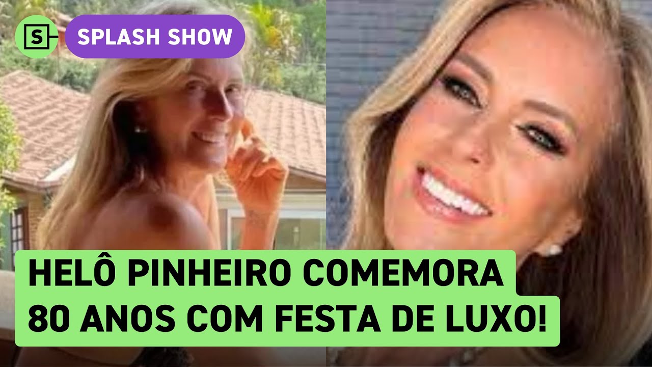 Helô Pinheiro faz 80 anos hoje com festão no Rio; saiba os detalhes ...