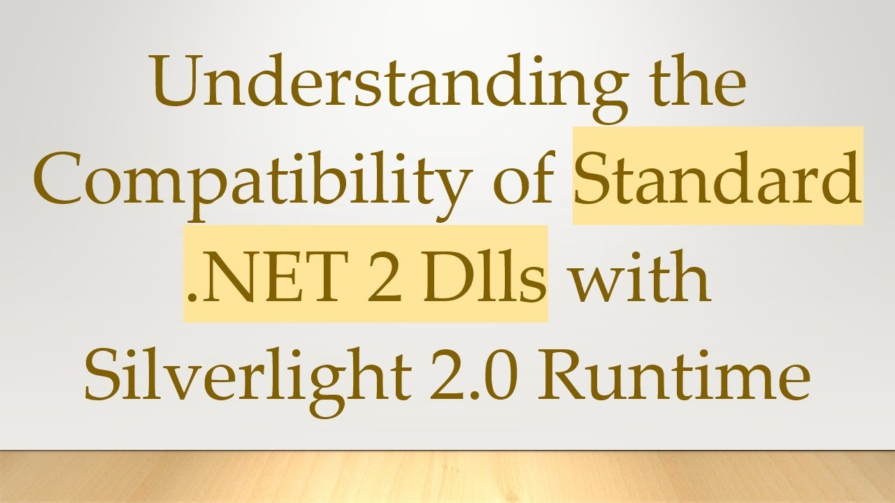 Understanding the Compatibility of Standard .NET 2 Dlls with ...