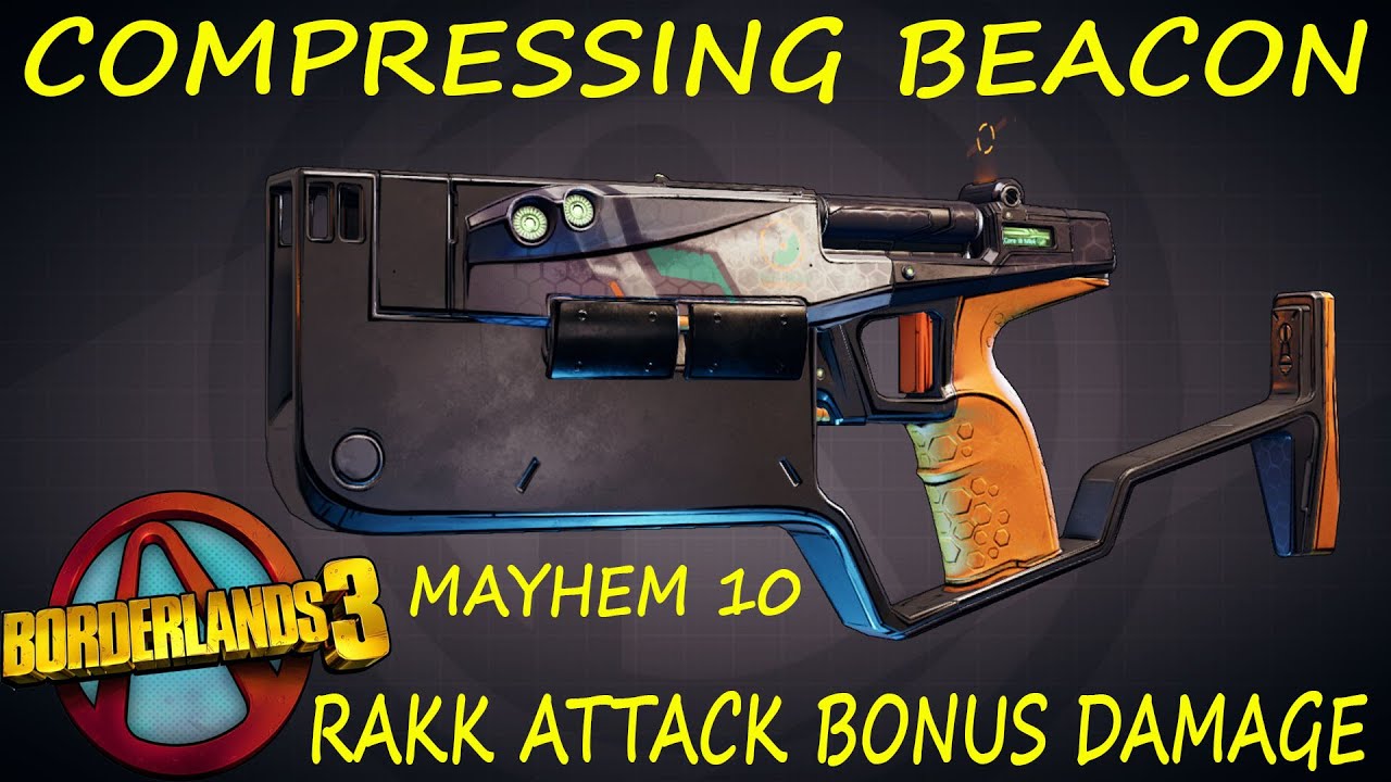 BL3 - Compressing Beacon - Rakk Attack - Mayhem 10 - YouTube