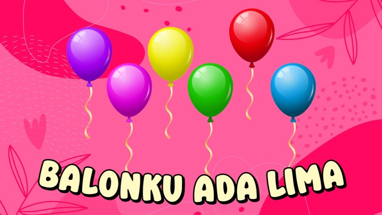 Lagu Anak Balonku Ada Lima - Balonku Ada Lima Rupa-Rupa Warnanya Lagu ...