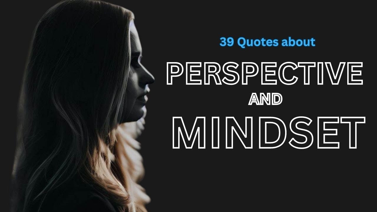 Perspective and Mindset quotes - YouTube