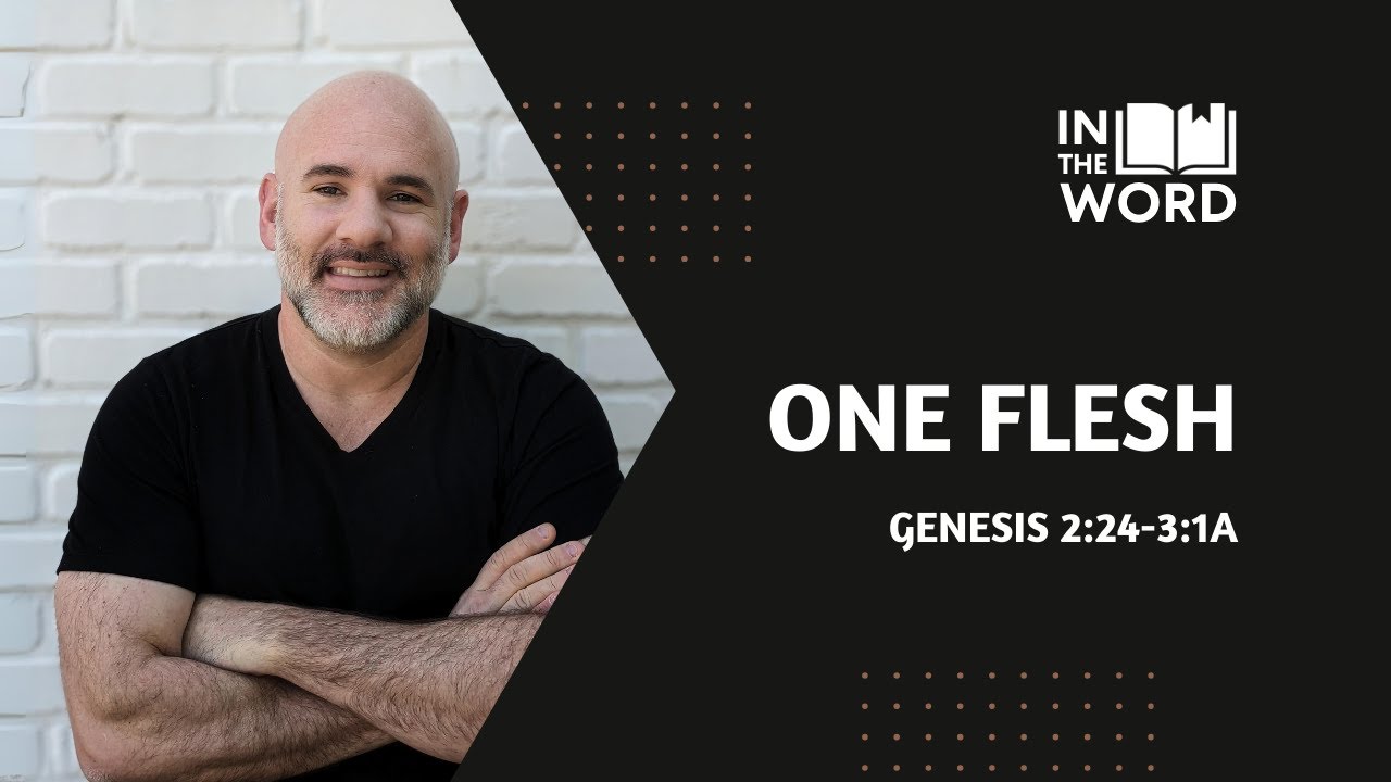 One Flesh // Genesis 2:24-3:1a - YouTube