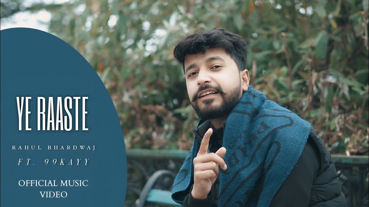 YE RAASTE - RAHUL BHARDWAJ FT. @99kayy | LATEST HINDI SONG 2025 - YouTube