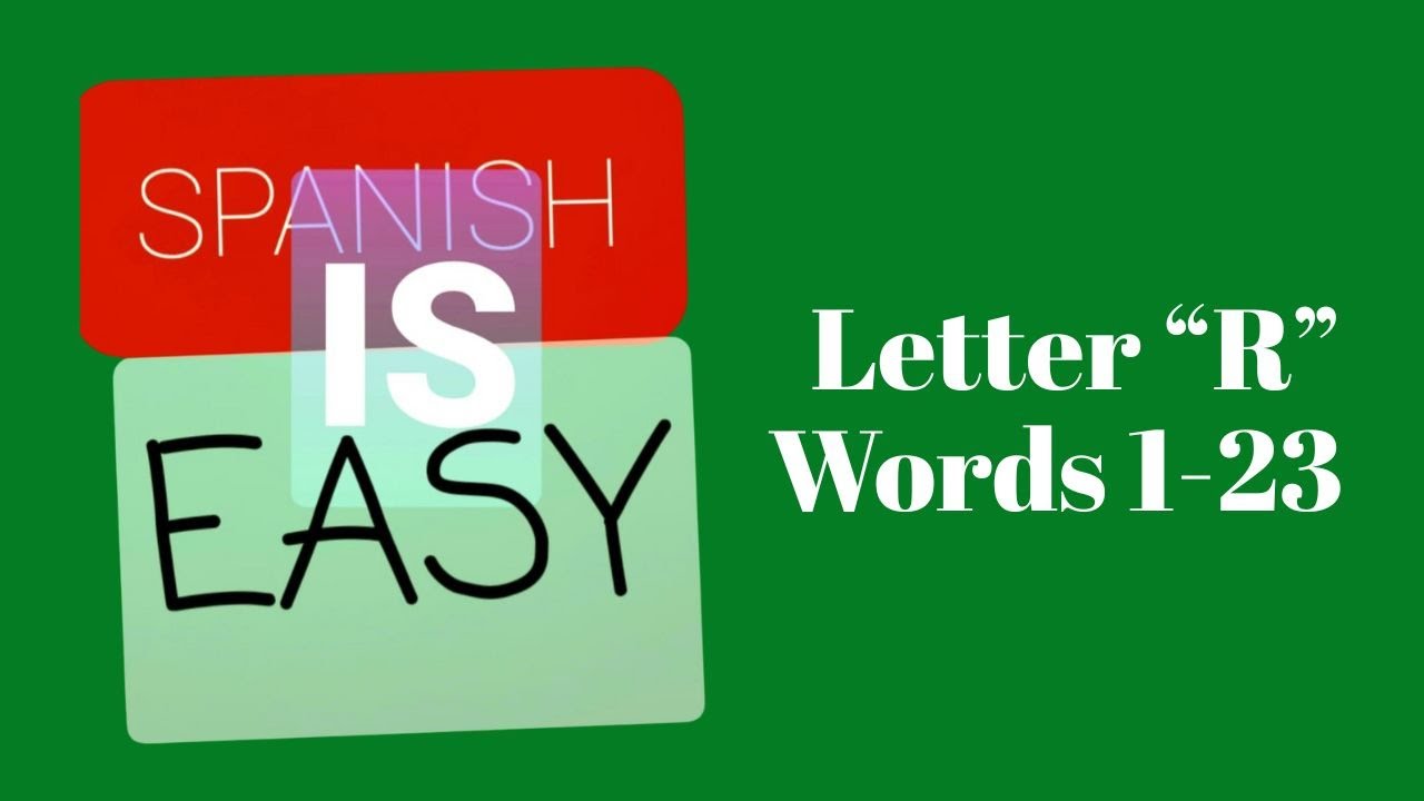 Spanish is easy 880! Letter "R". Words 1-23 - YouTube