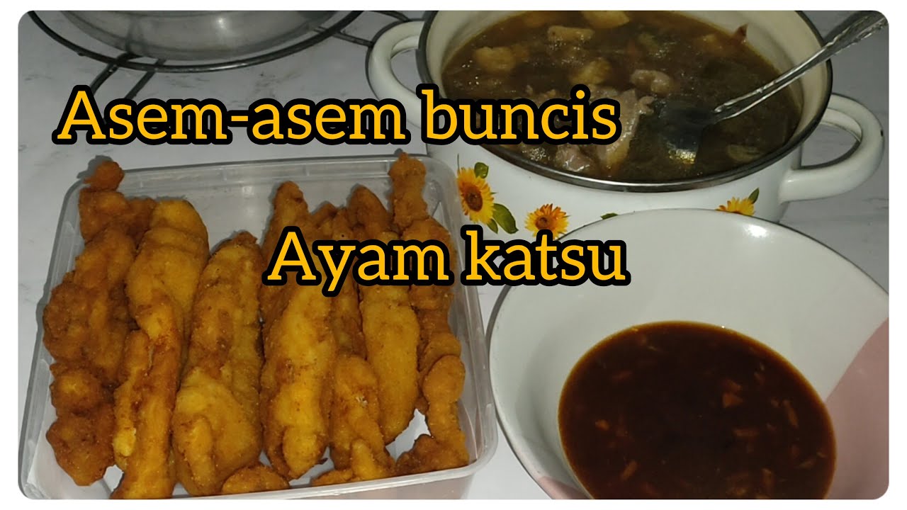 ASEM-ASEM BUNCIS dan ayam KATSU - YouTube