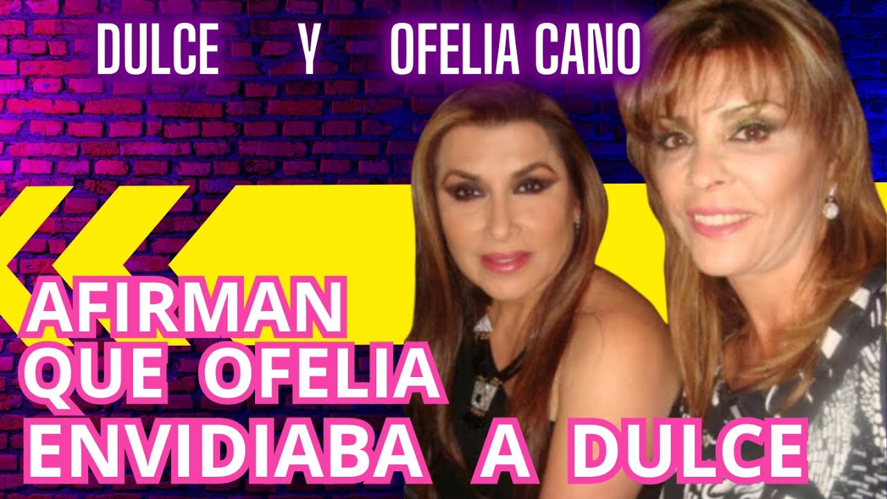 Video 1 - DULCE y OFELIA CANO ya NO ERAN AMIGAS, "Le tenía ENVIDIA" afirma MANOLO SALDAÑA - YouTube