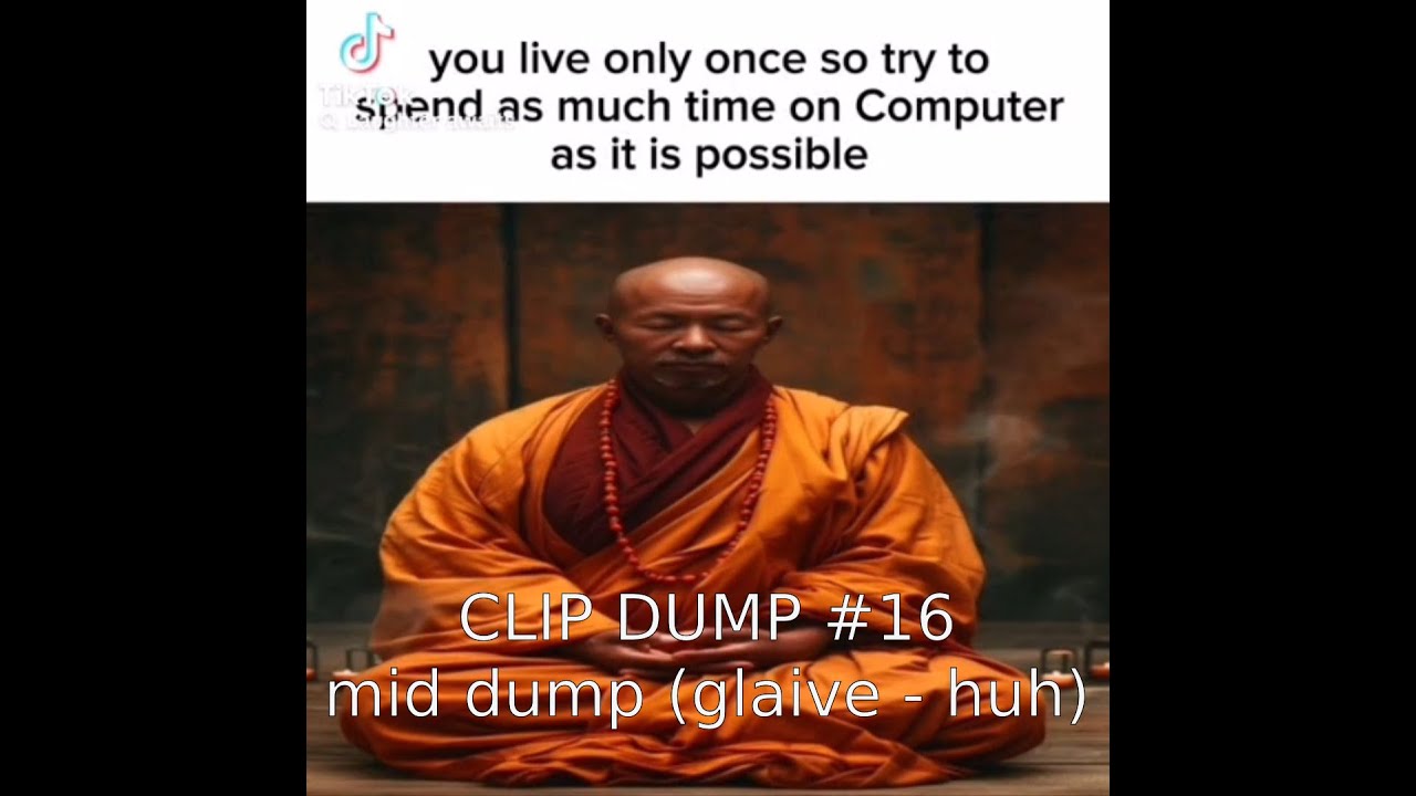 clipdump 16 | mid dump -- (glaive - huh) - YouTube